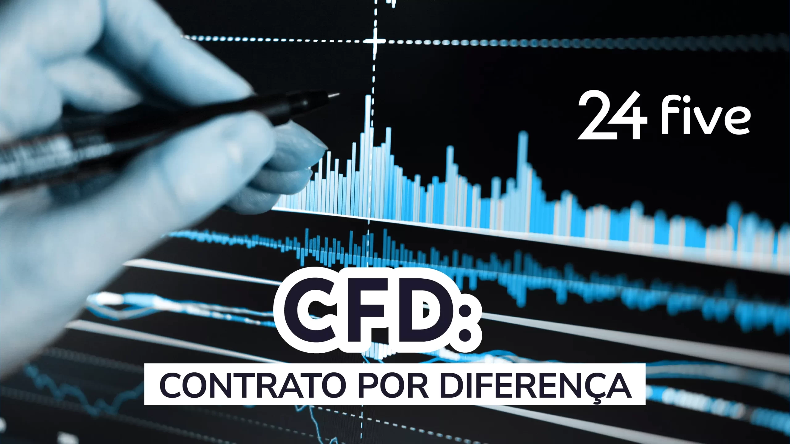 O que são CFDs e como funcionam? - 24 Five